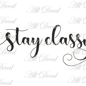 Stay Classy SVG File | Stay Classy SVG Designs | Cut Files for Cameo ...