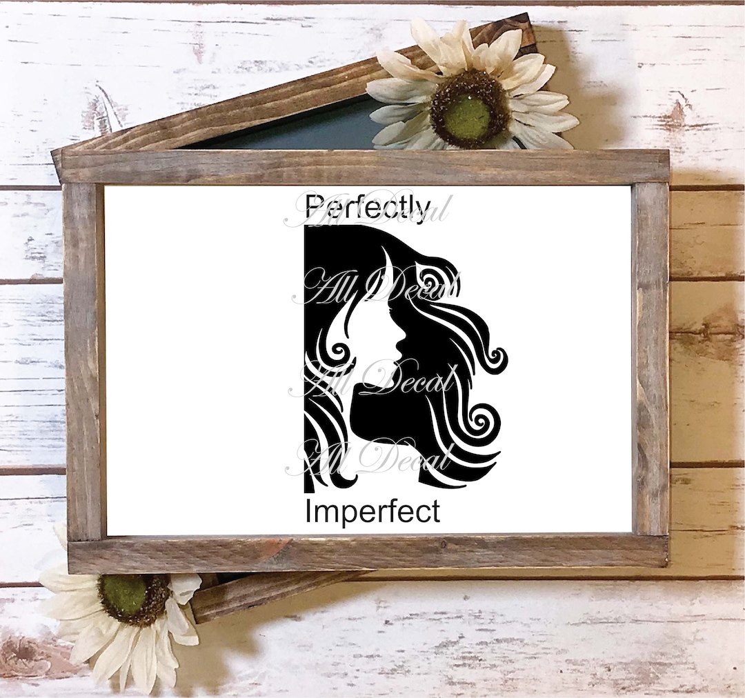 Perfectly Imperfect SVG File | Inspirational SVG Designs | Cut Files ...