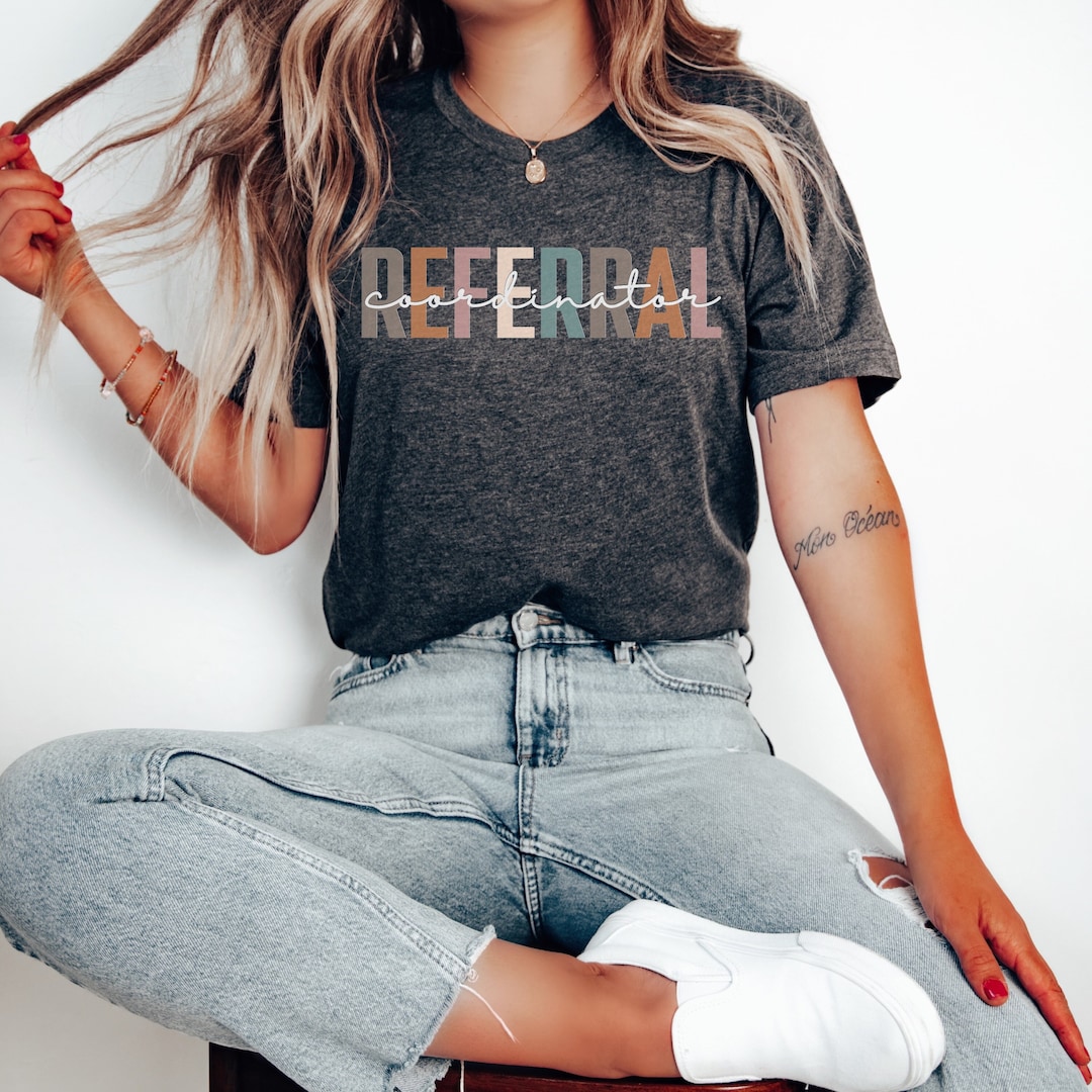 Referral Coordinator Gift Idea, Referral Coordinator T-shirt, Referral ...
