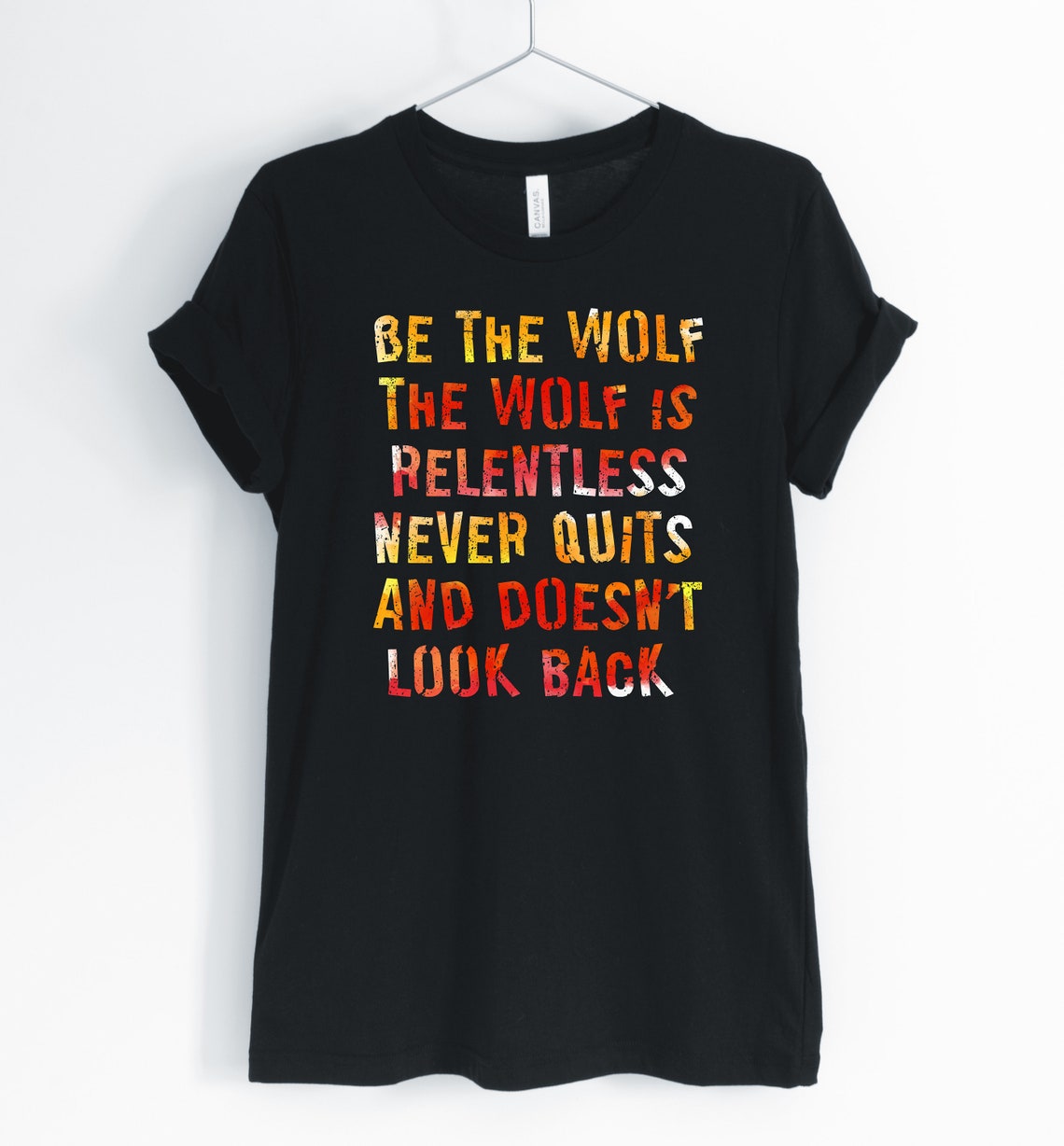 Be the Wolf the Wolf is Relentless, Wolf, Wolf Shirt, Inspirational ...
