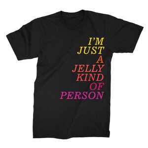 I'm Just A Jelly Kind of Person, Jello, Jello Shirt, Jello Lover T ...