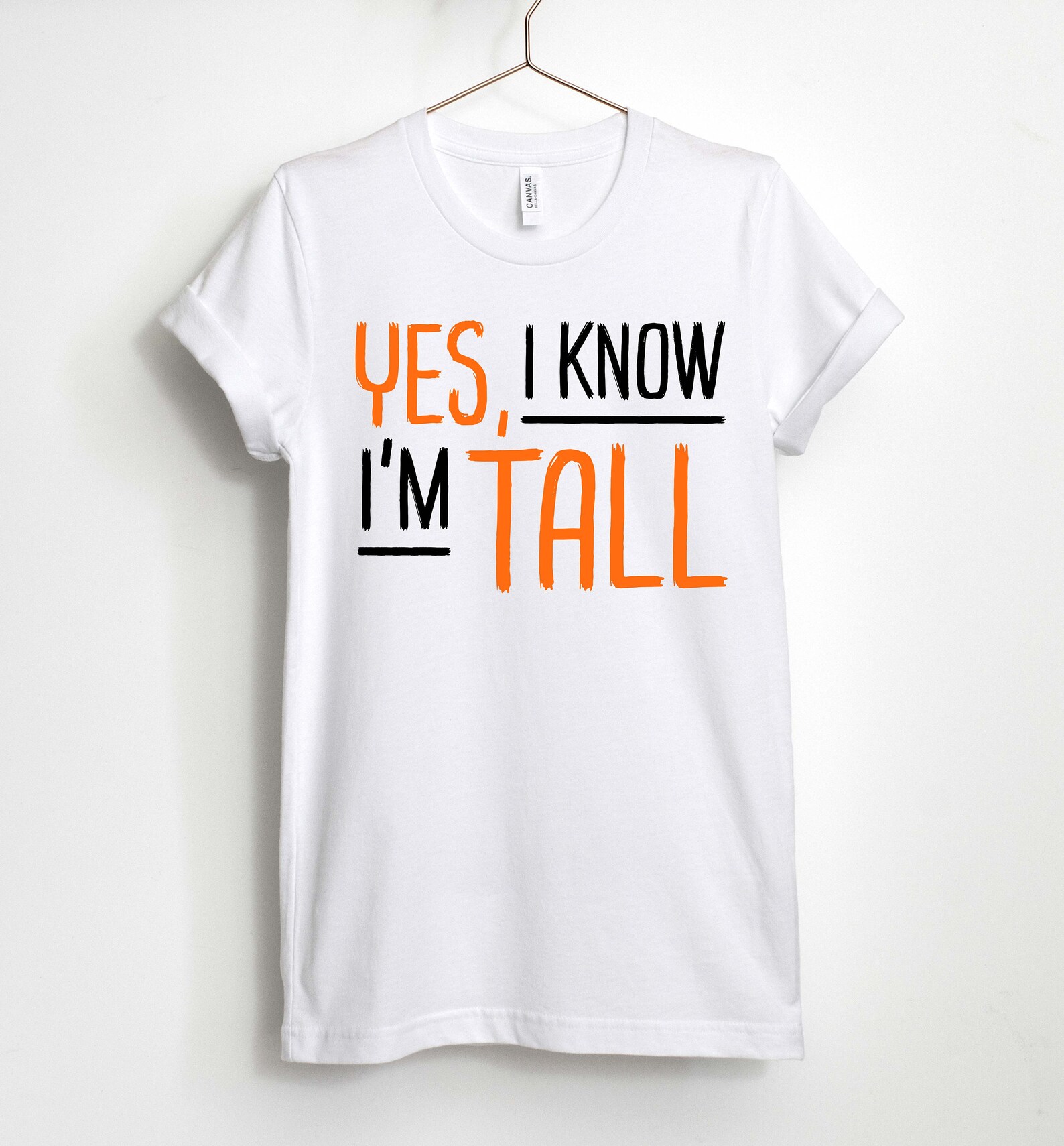 Yes I Know I'm Tall Tall Person Shirt Sarcastic Tall - Etsy