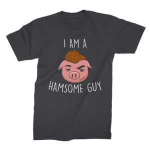 I'm Hamsome, Ham, Ham Shirt, Ham Lover T-shirt, Cute Funny Bacon Ham ...
