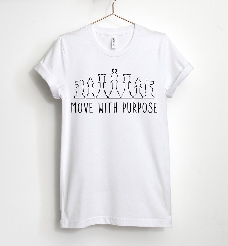 Move With Purpose Chess Shirt Chess Player Chess Lover - Etsy