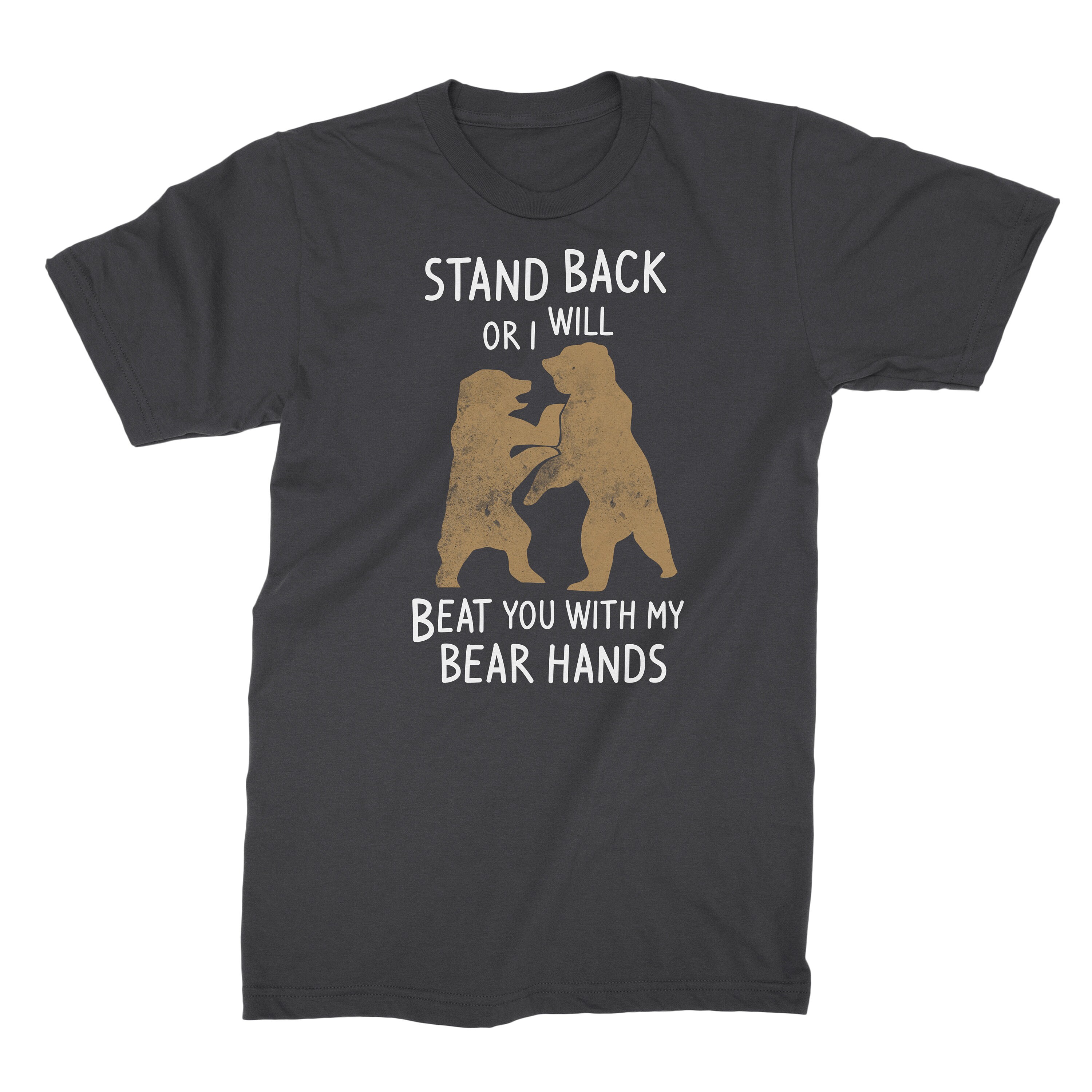 I Will Beat You With My Bear Hands Bear Bear Shirt Funny - Etsy