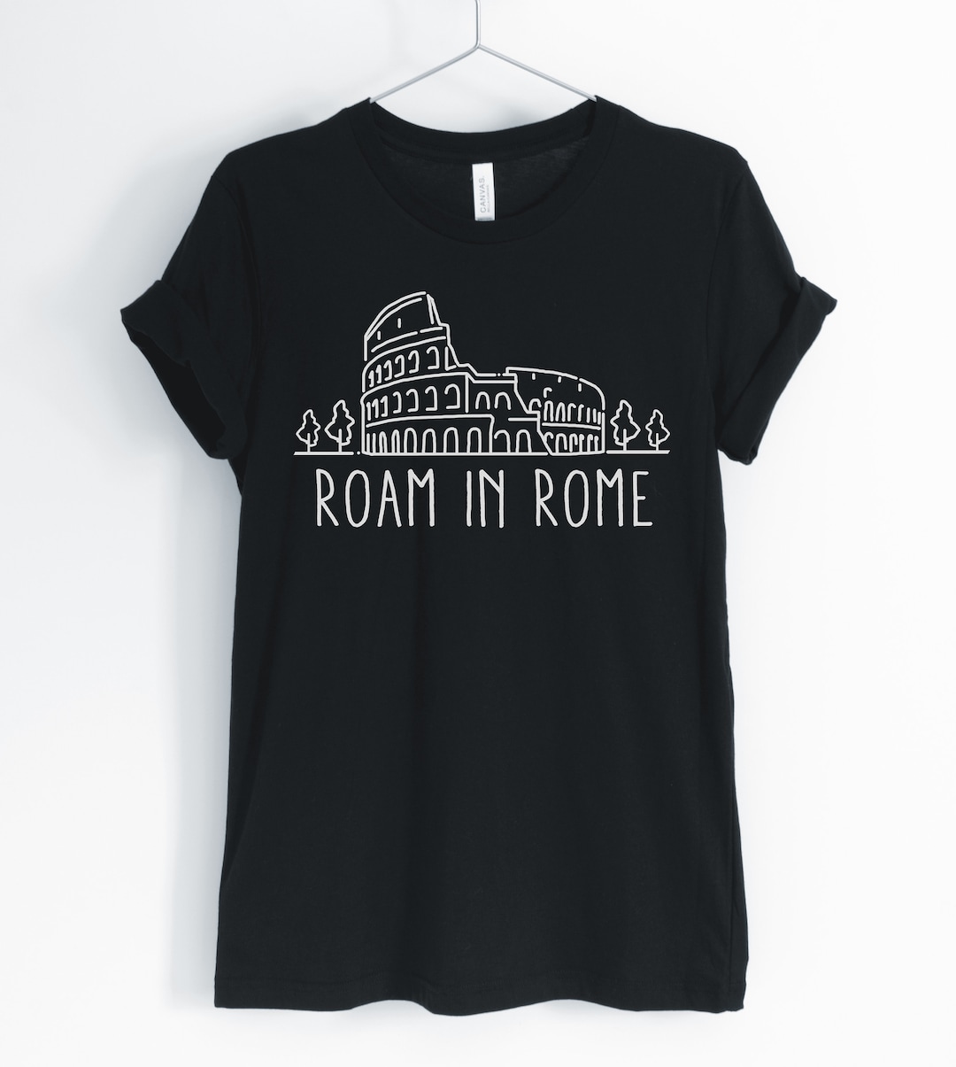 Roam in Rome, Rome Shirt, Rome Travel, Roman Colosseum, Ancient Rome, I ...