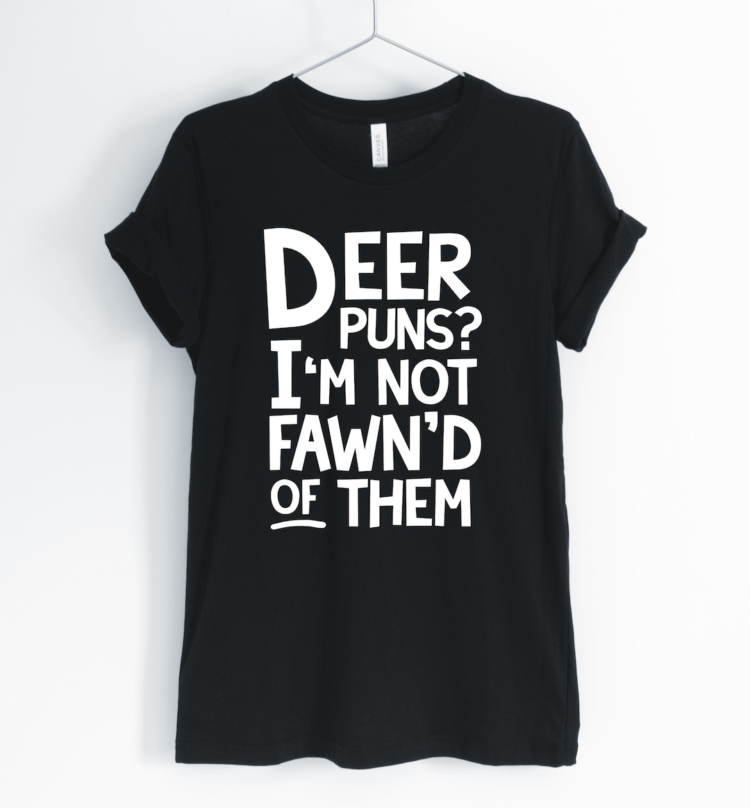 Deer Puns I'm Not Fawn'd of Them, Deer, Deer Shirt, Deer Pun, Funny ...