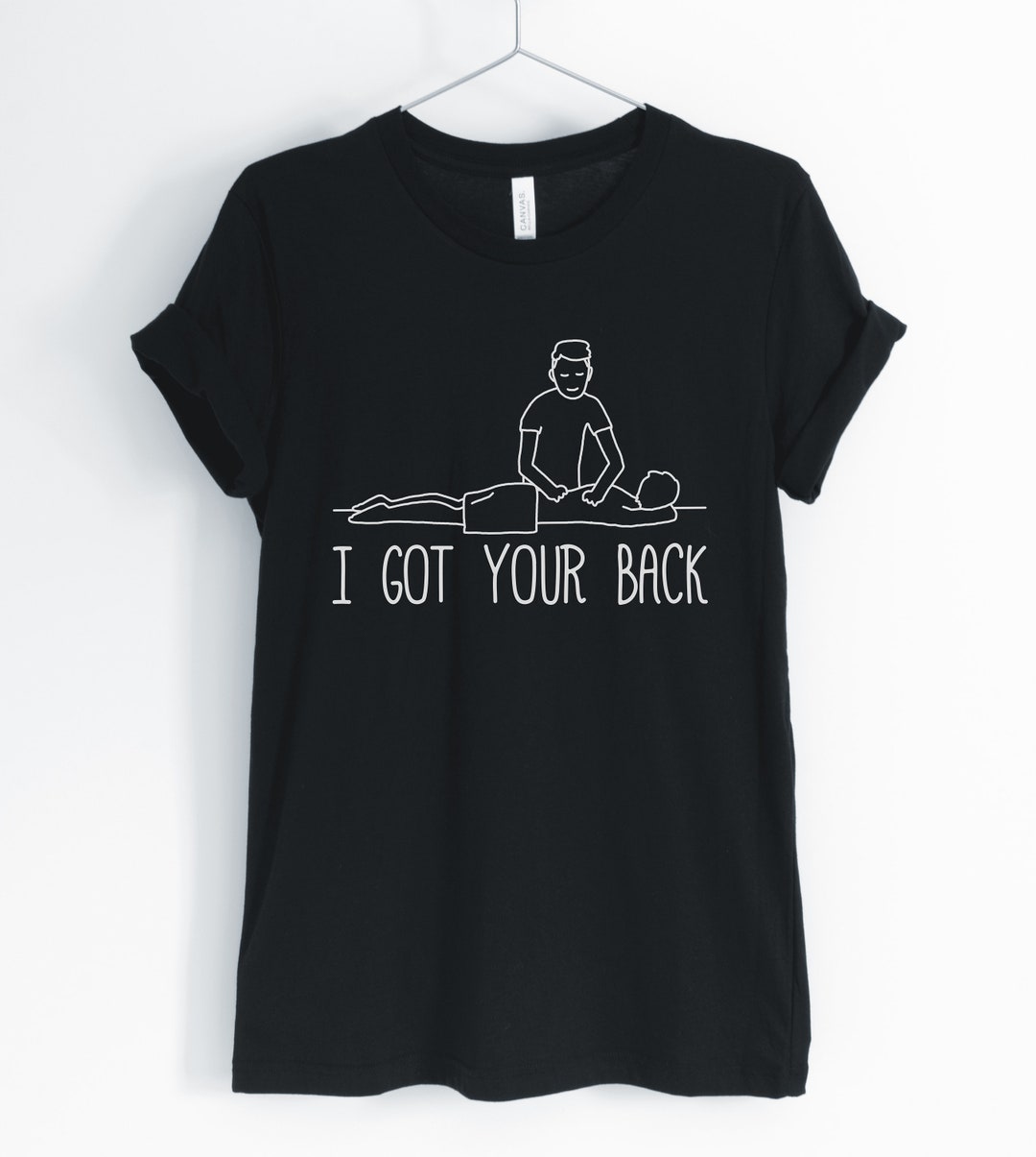 I Got Your Back, Massage Therapist Shirt, Physical Therapy Shirt, Back ...