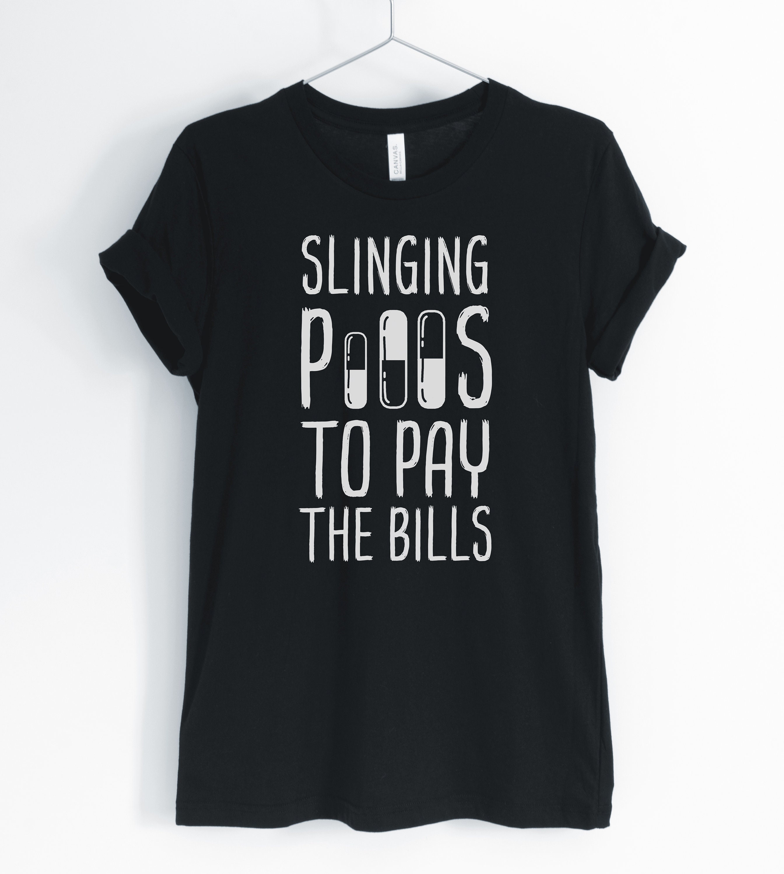 Slinging Pills to Pay the Bills, Pharmacist Shirt, Pharmaceutical Rep ...