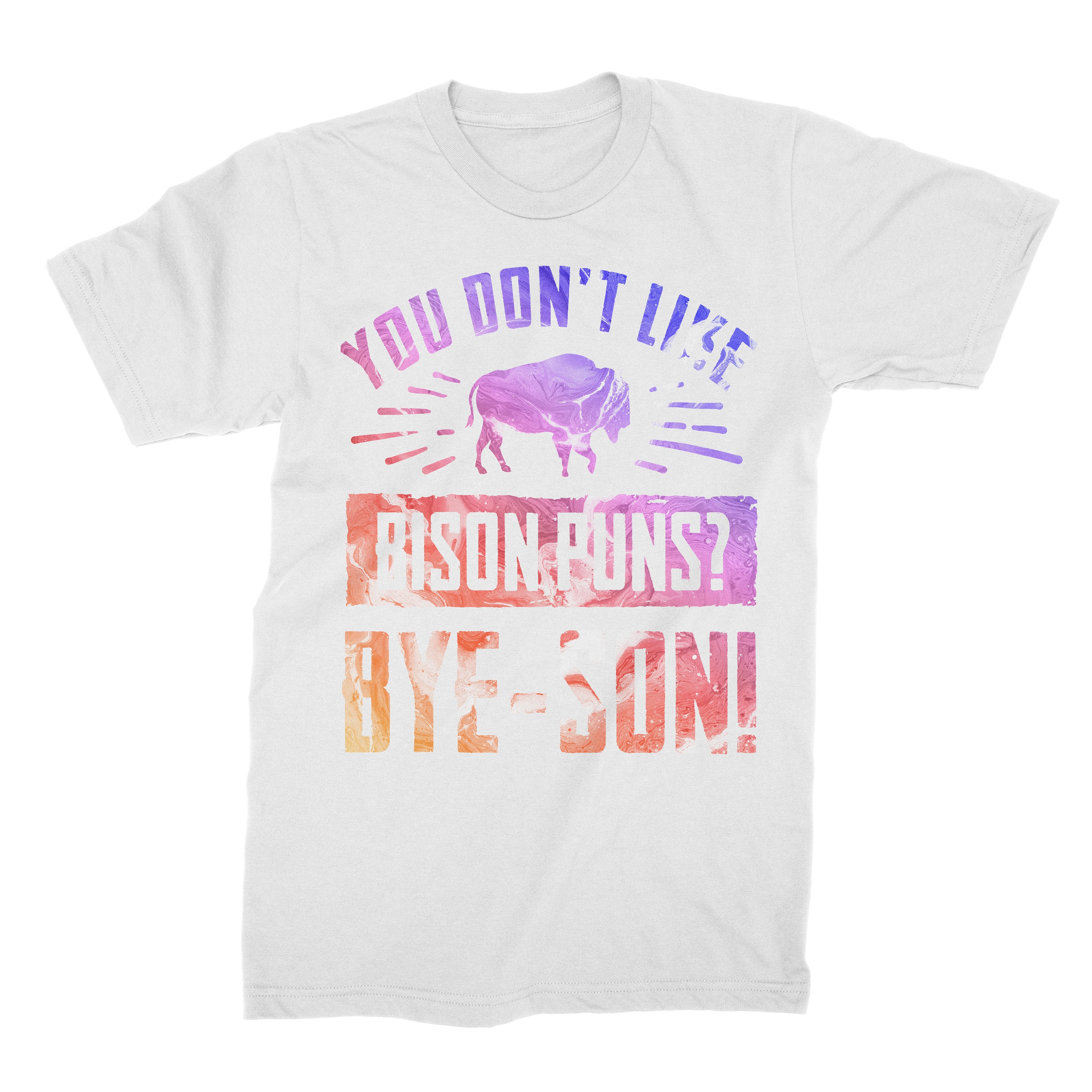 You Don't Like Bison Puns Bye-son Bison Bison Shirt - Etsy