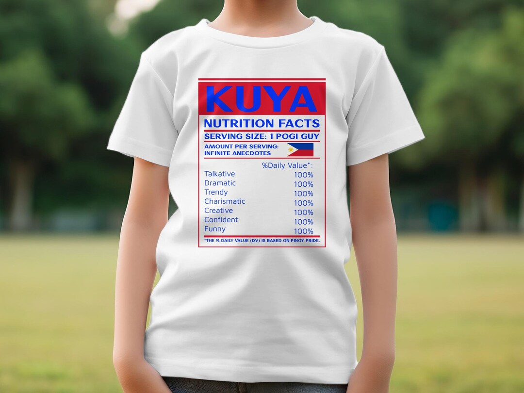 Funny Kuya Nutrition Facts T-shirt, Filipino Family Humor Tee, Unique ...