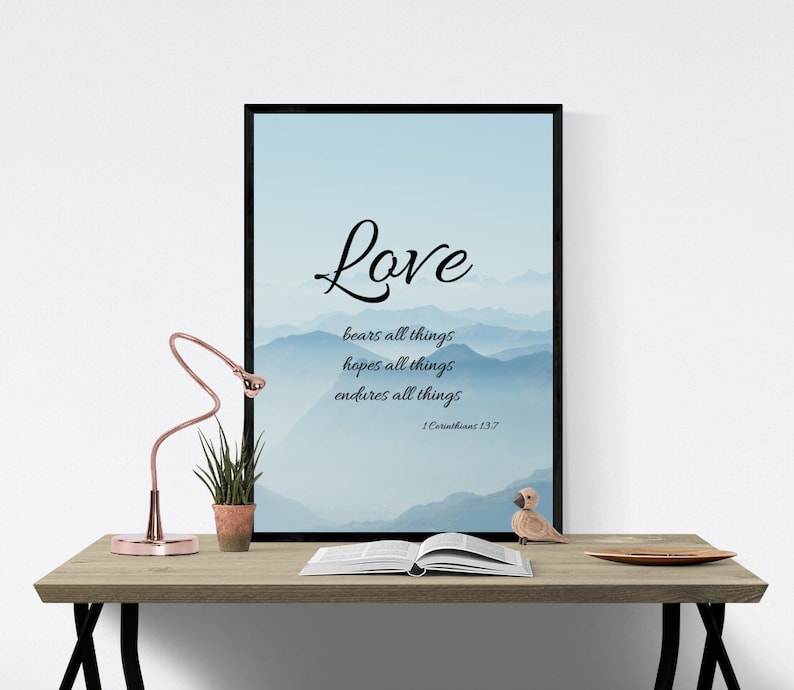 Love Bears All Things, Hopes All Things, Endures All Things, 1 ...