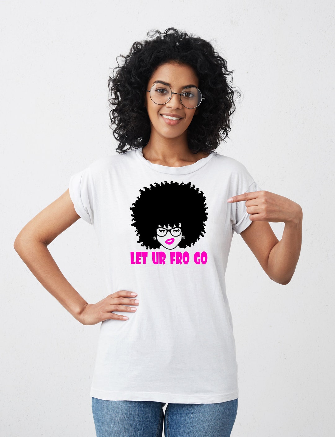 Let Ur Fro Go, Let Your Fro Go. Sassy & Sexy Tees, Girls With Attitude ...