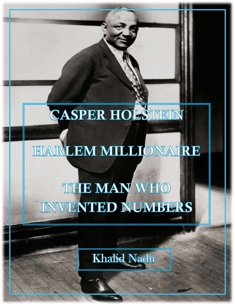 Casper Holstein Harlem Millionaire the Man Who Invented Numbers, Vol 1 ...