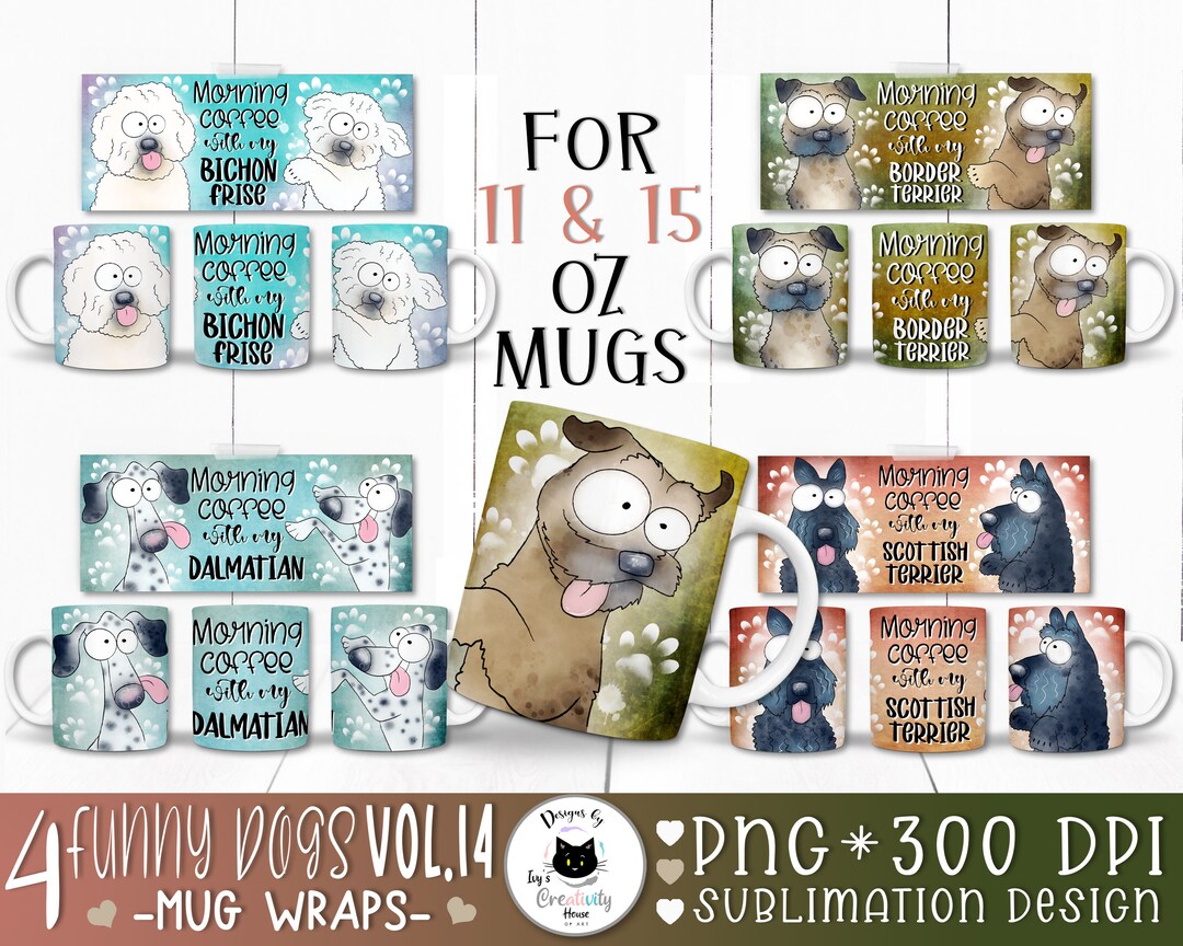 Funny Dog Coffee Mug, Dog Mug Wrap, Coffee Mug Designs, Dog Sublimation ...