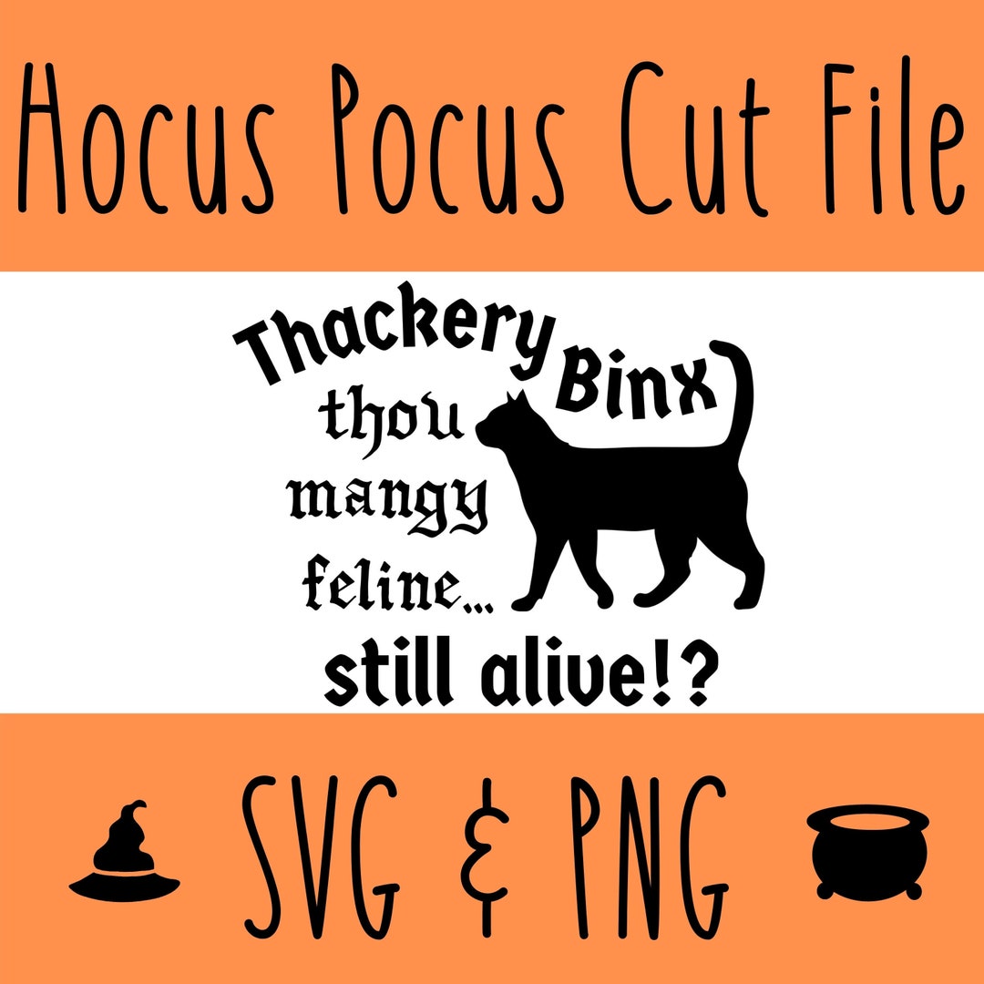Thackery Binx SVG, Hocus Pocus SVG, Hocus Pocus PNG, Halloween Svg ...