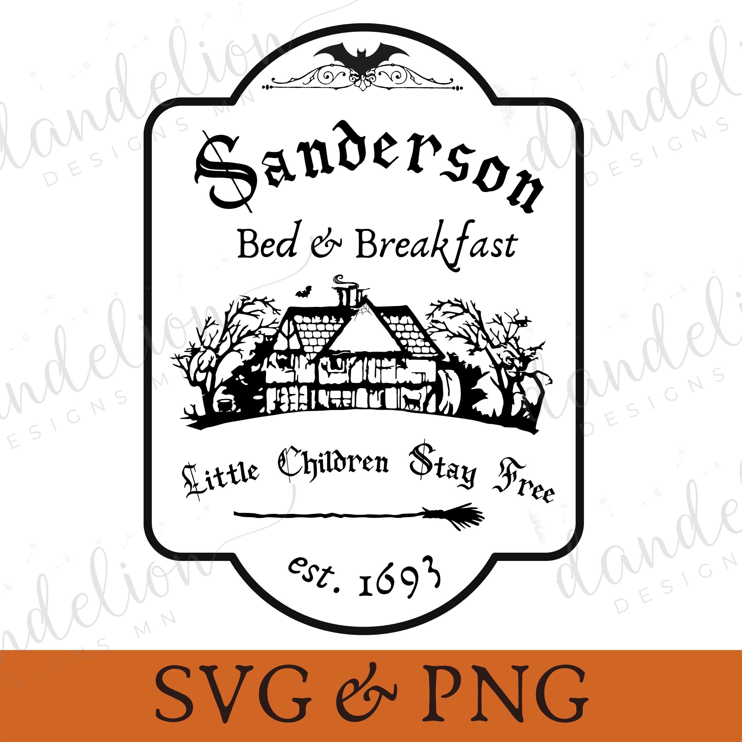 Sanderson Sisters Bed & Breakfast SVG/PNG, Hocus Pocus SVG, Sanderson ...