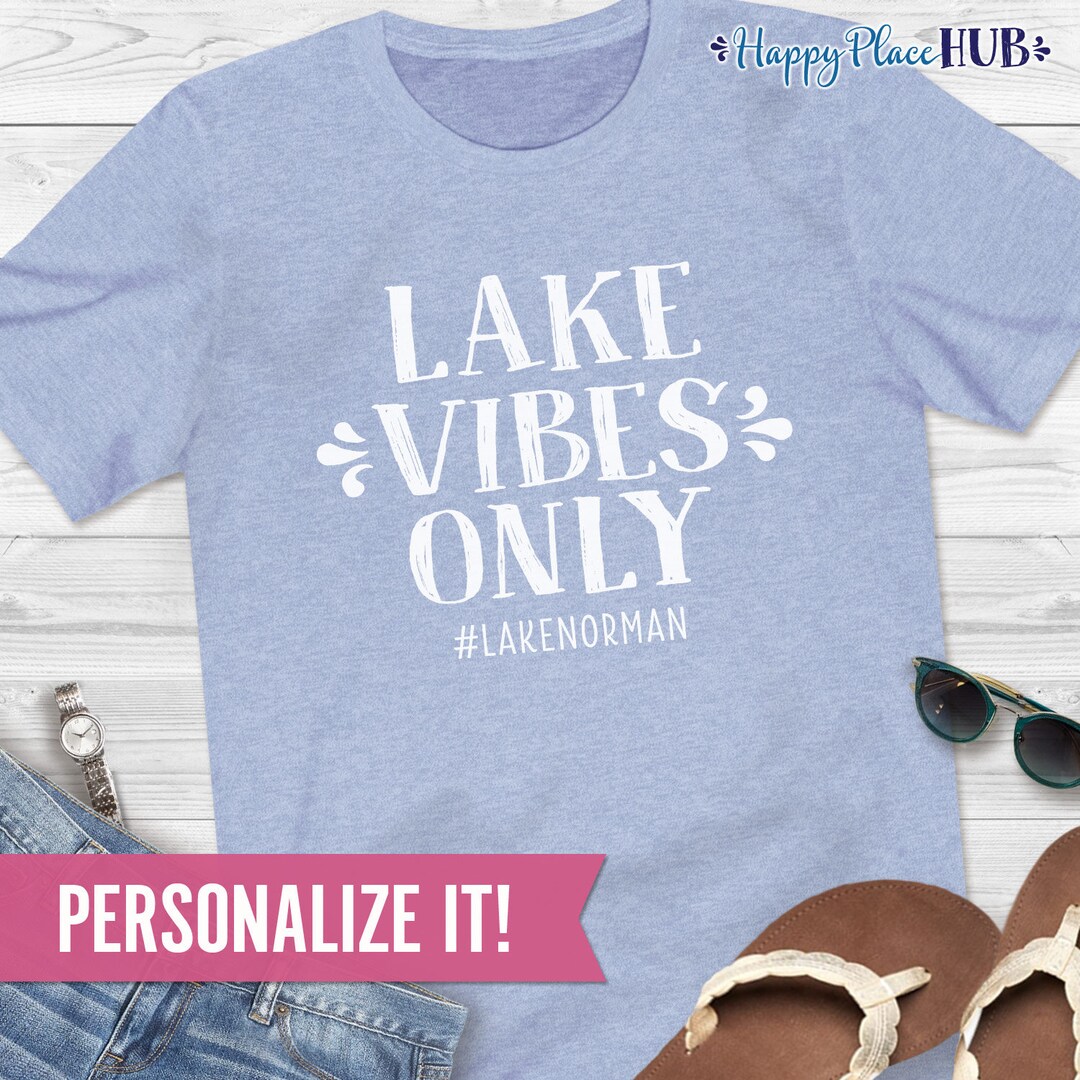 Personalized Lake Shirt, Lake Vibes Only, Custom Lake Day Shirts for ...
