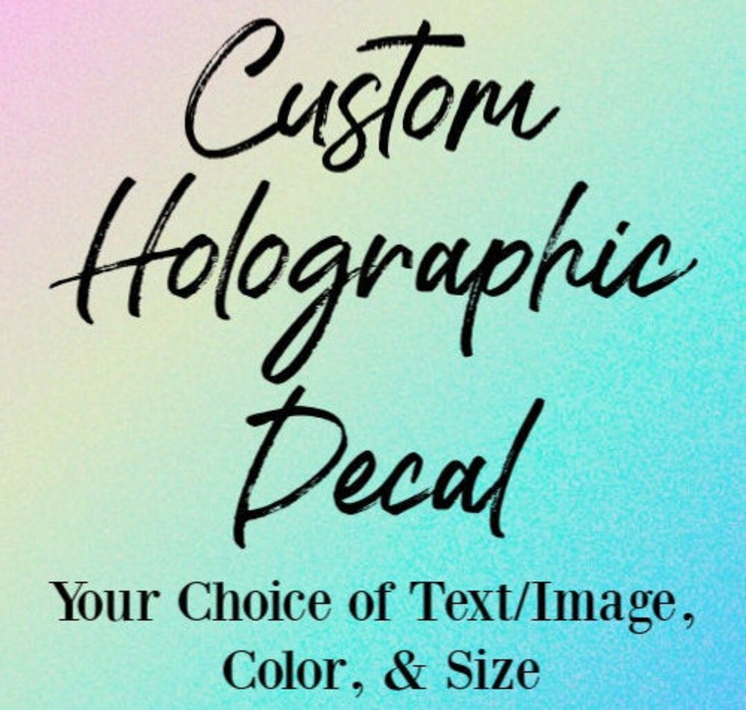 Custom Holographic Decal | Custom Holographic Vinyl | Custom ...