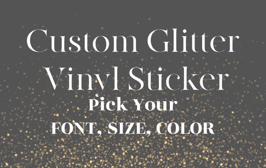 Custom Glitter Vinyl Stickers Custom Glitter Vinyl Decals | Etsy