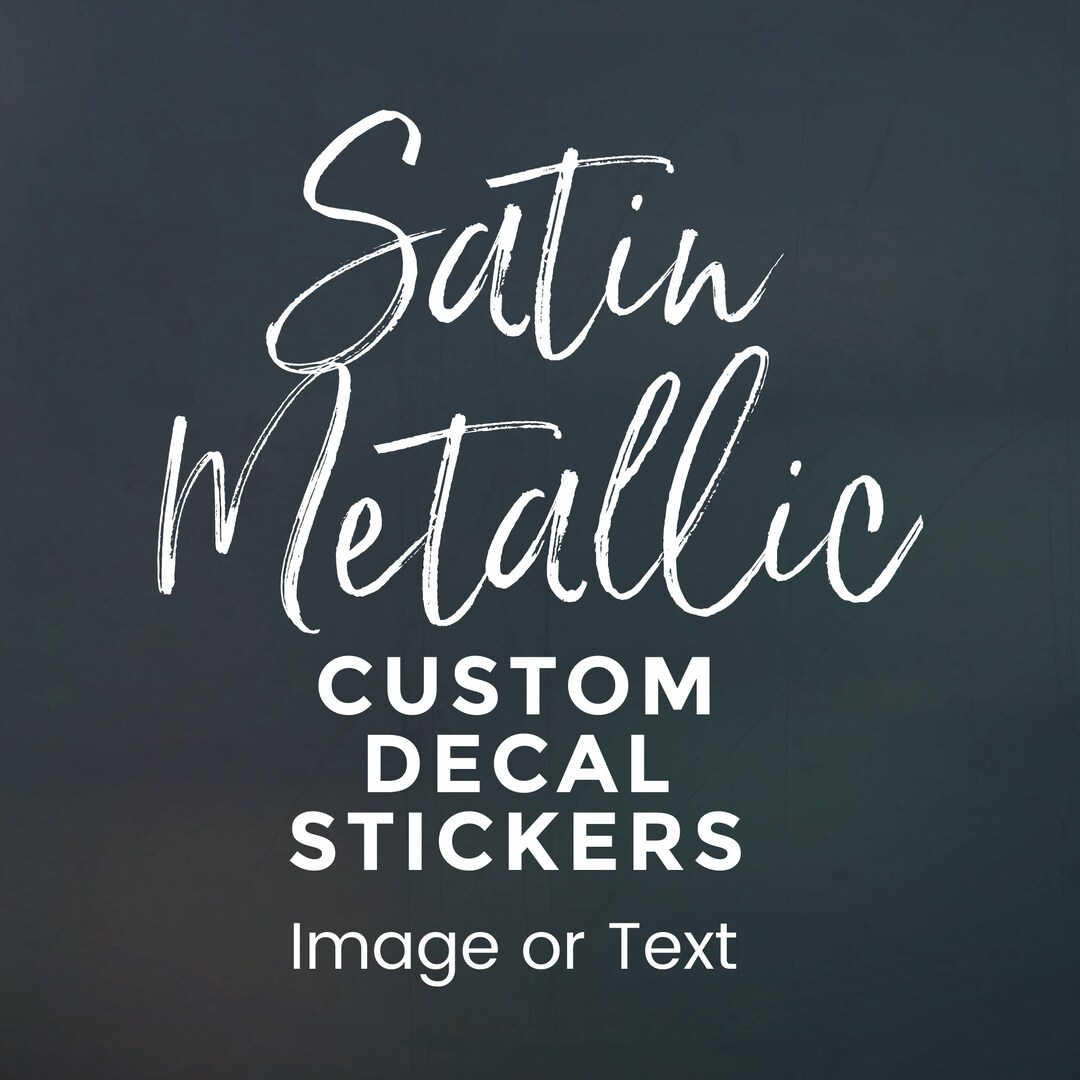 Custom Decal Sticker in Satin Metallics, Gold Metallics, Rose Gold ...