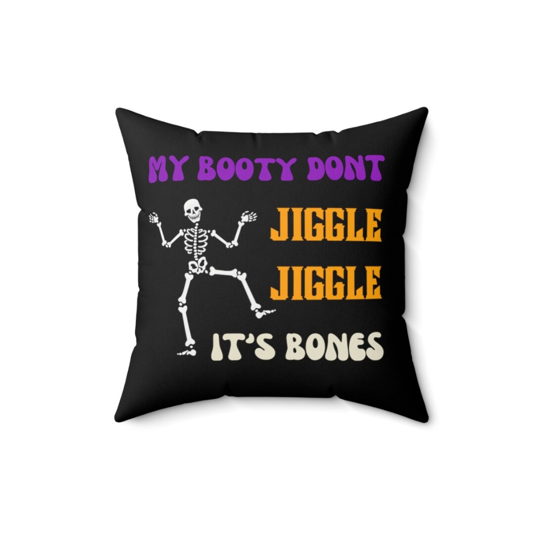 My Booty Dont Jiggle Jiggle Its Bones Dancing Skeletons Etsy