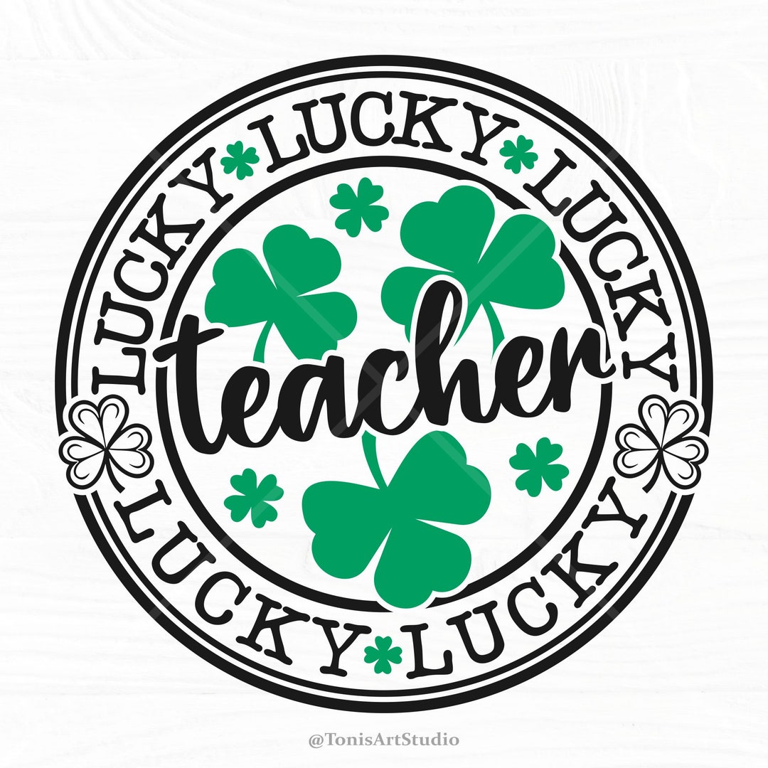 Lucky Teacher SVG | St. Patrick's Day Svg | Shamrock Svg | Lucky ...