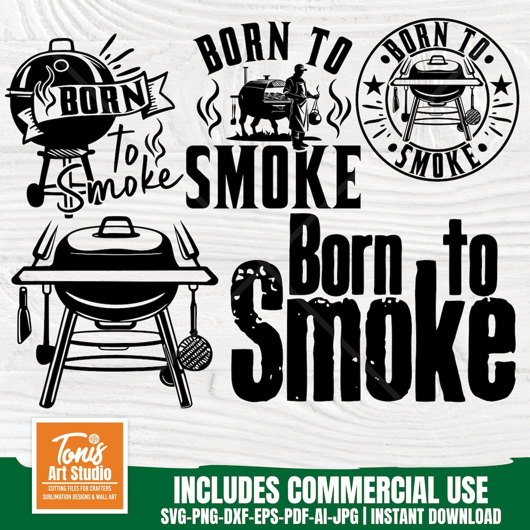 Bbq Smoker Svg - Born to Smoke Svg - Bbq SVG, PNG, DXF - Meat Smoker ...