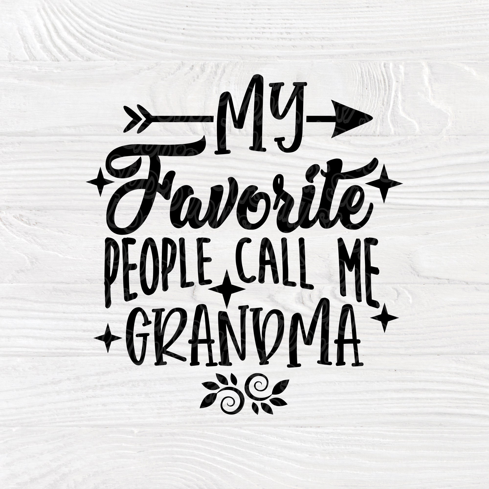 My Favorite People Call Me Grandma Svg Eps Png Cut Files Etsy