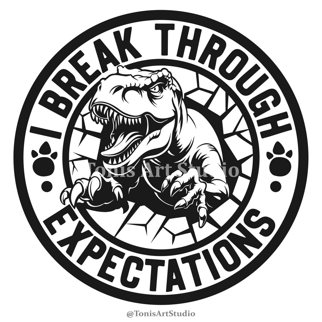 T-rex SVG, I Break Through Expectations, T-rex Scratch Svg, Dino ...