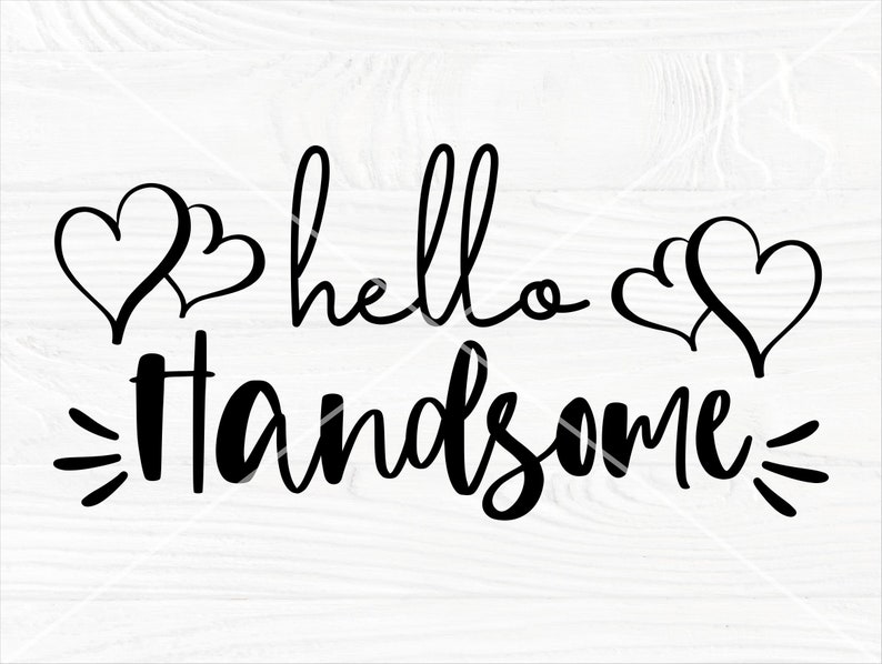 Hello Handsome SVG Bathroom Svg Home Sign Svg Hello | Etsy
