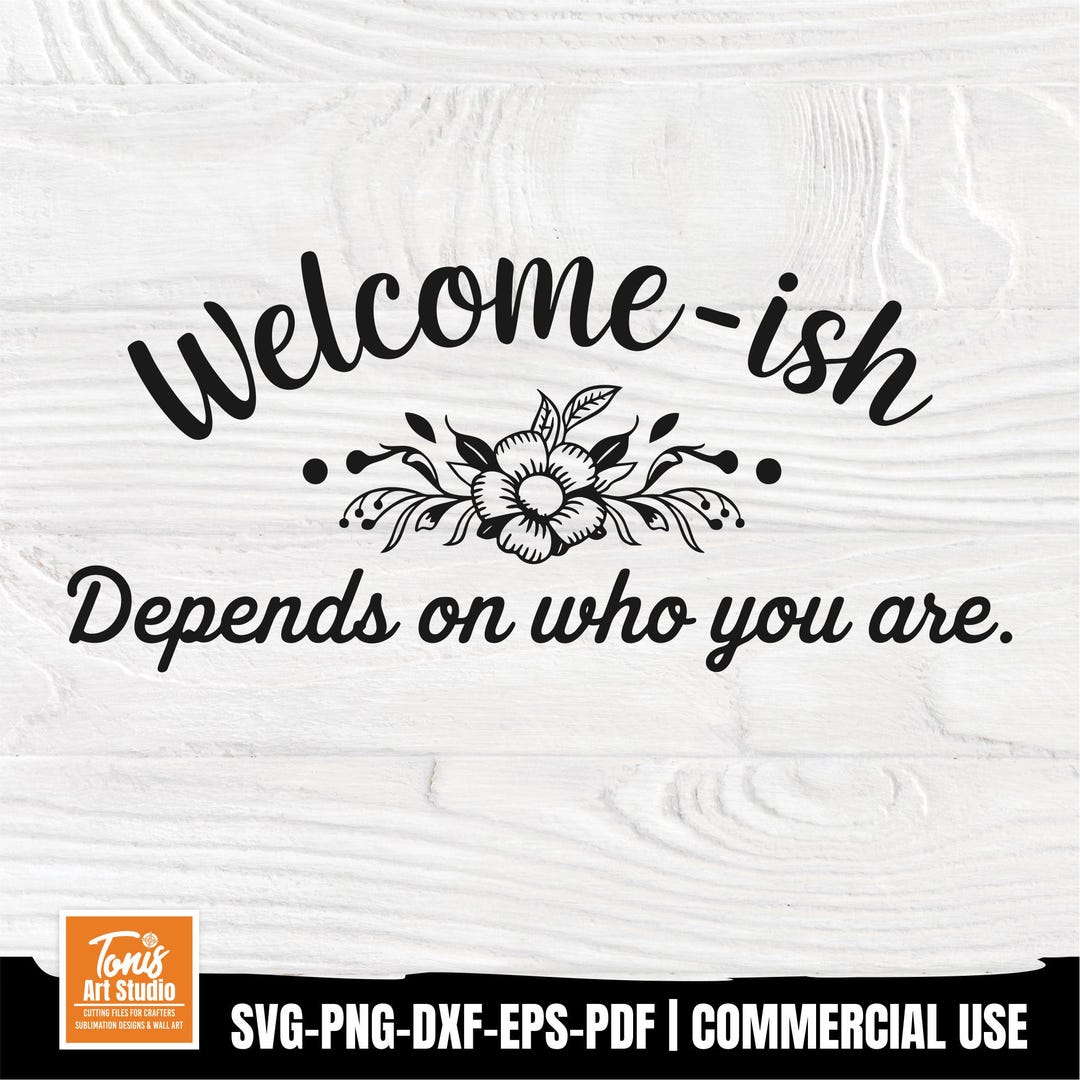 Welcome-ish Sign SVG, Welcome Sign Svg, Funny Welcome Sign, Home Decor ...