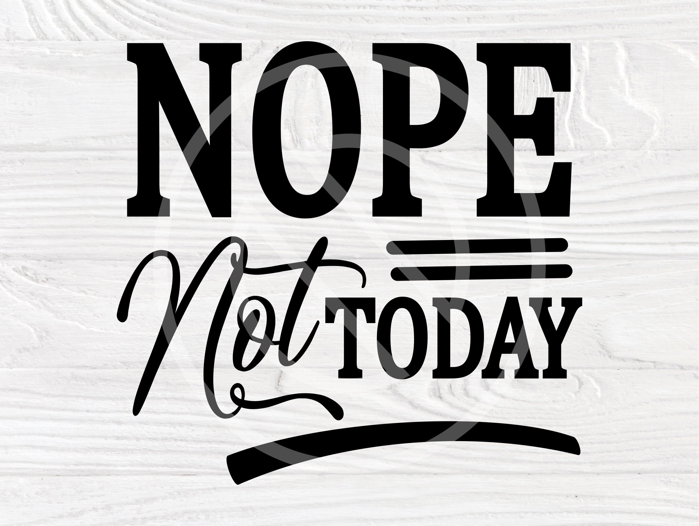 Nope Not Today SVG Svg Cut File Digital Download - Etsy