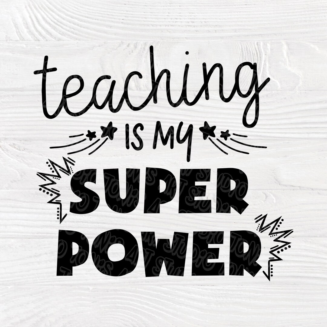 Teaching is My Super Power Svg Eps Png Pdf Jpg Cut Files, Funny Teacher ...