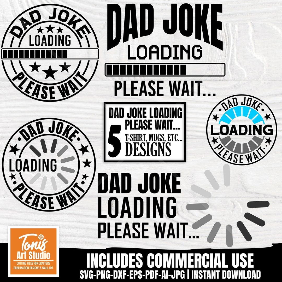 Dad Joke Loading Svg, Funny Dad Svg Cutting Files, Dad T-shirt Design ...