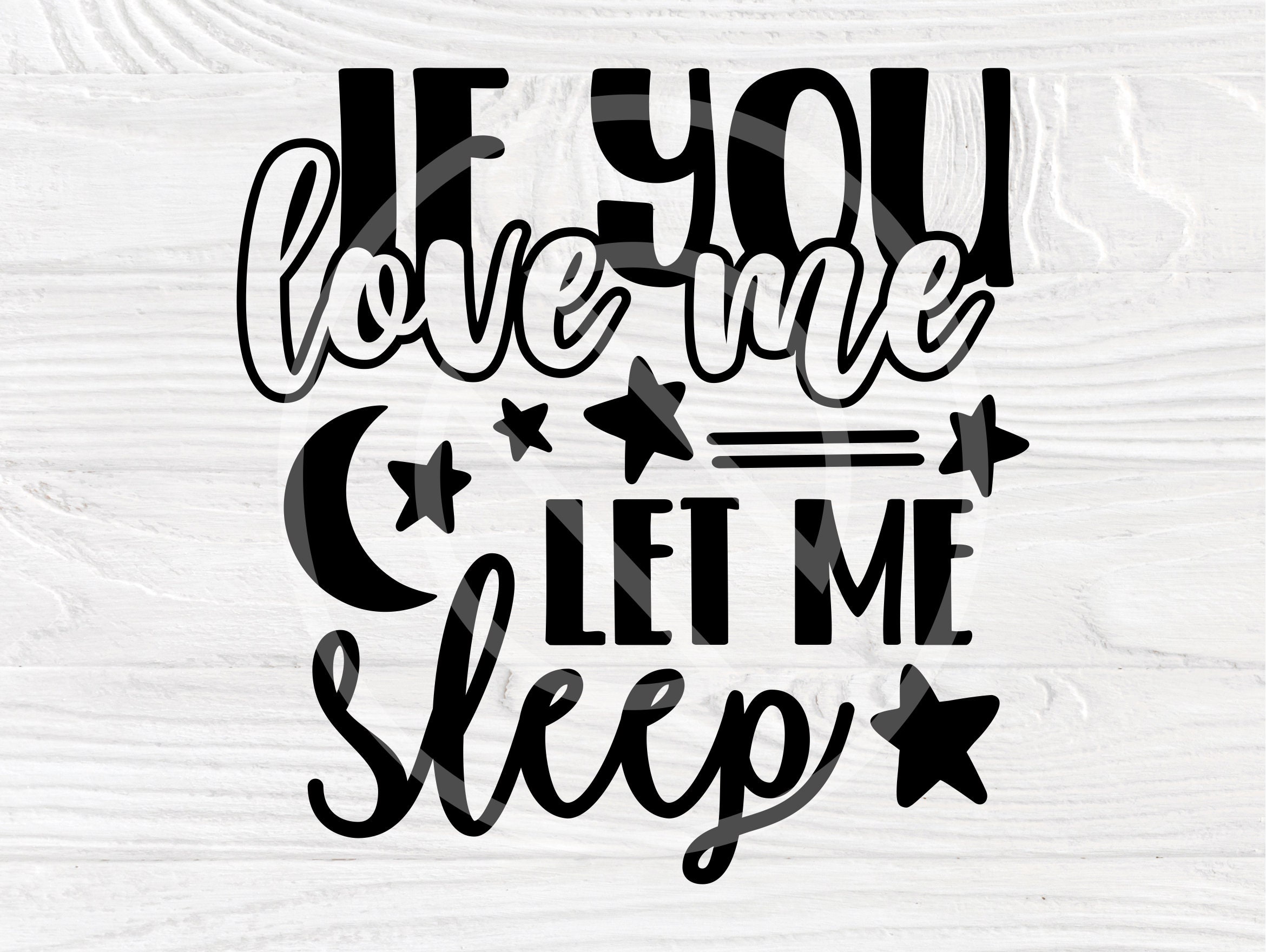 If You Love Me Let Me Sleep SVG Funny Shirt Svg Mom Life - Etsy