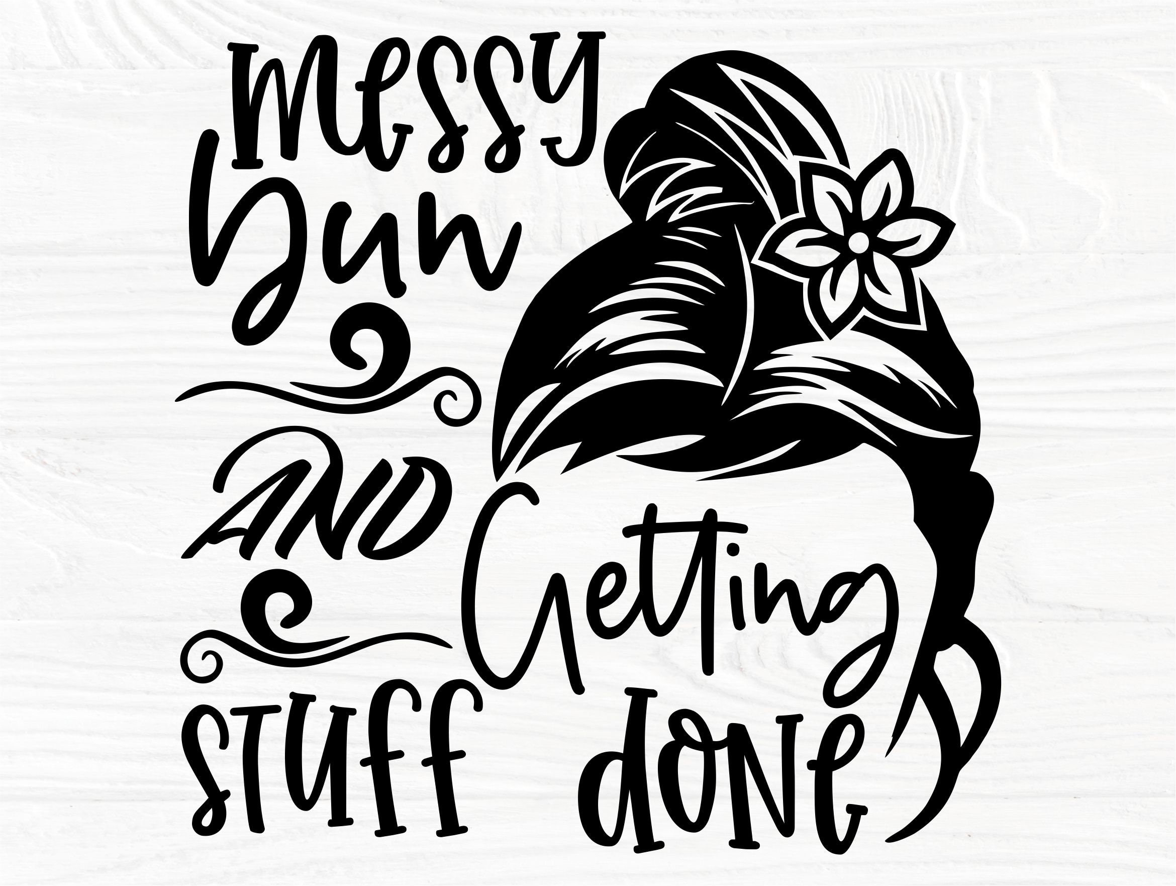 Papercraft Paper, Party & Kids Messy bun and getting stuff done PNG SVG ...
