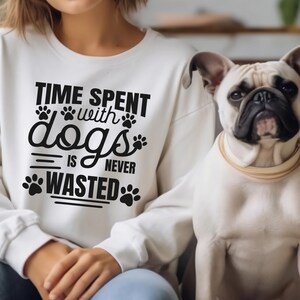 Dog Lover SVG Design Time Spent With Dogs is Never Wasted Digital ...
