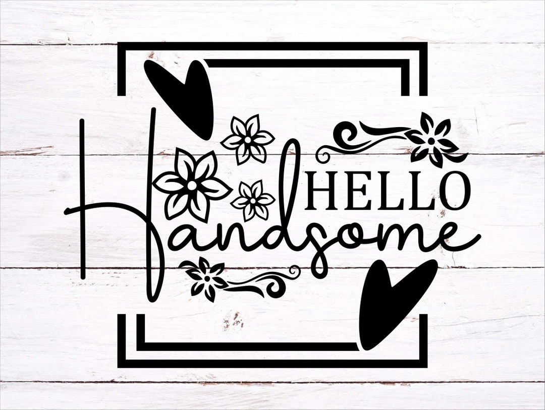 Hello Handsome SVG Cut File Bathroom Svg Home Sign Svg - Etsy