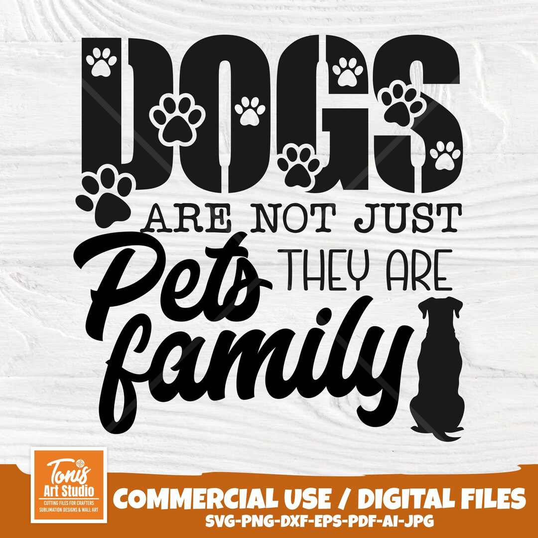 Dogs Are Family SVG: Dog Paw Quote (digital Download) - Etsy