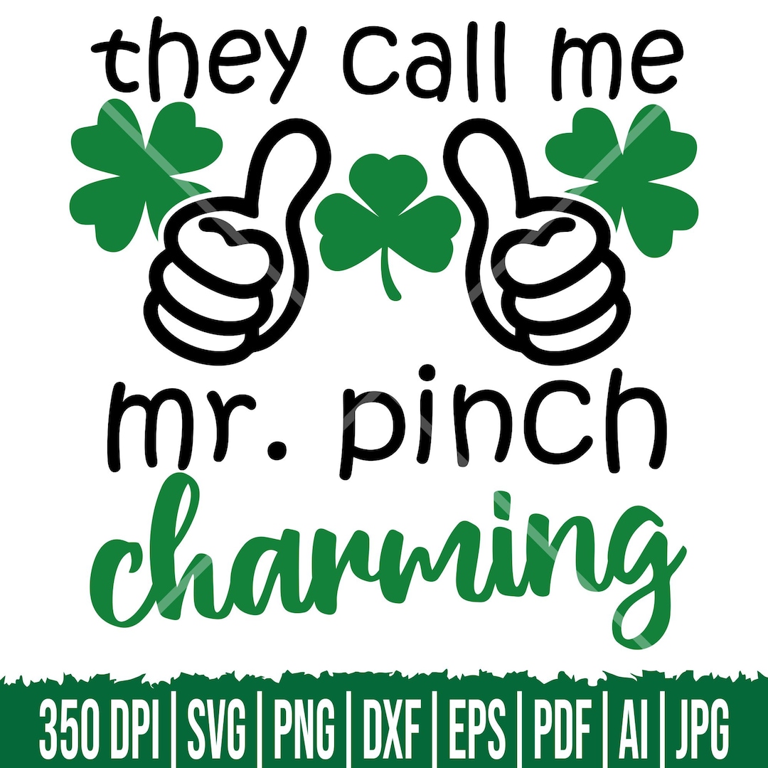 They Call Me Mister Pinch Charming Svg | Pinch Proof Svg | St Patricks ...