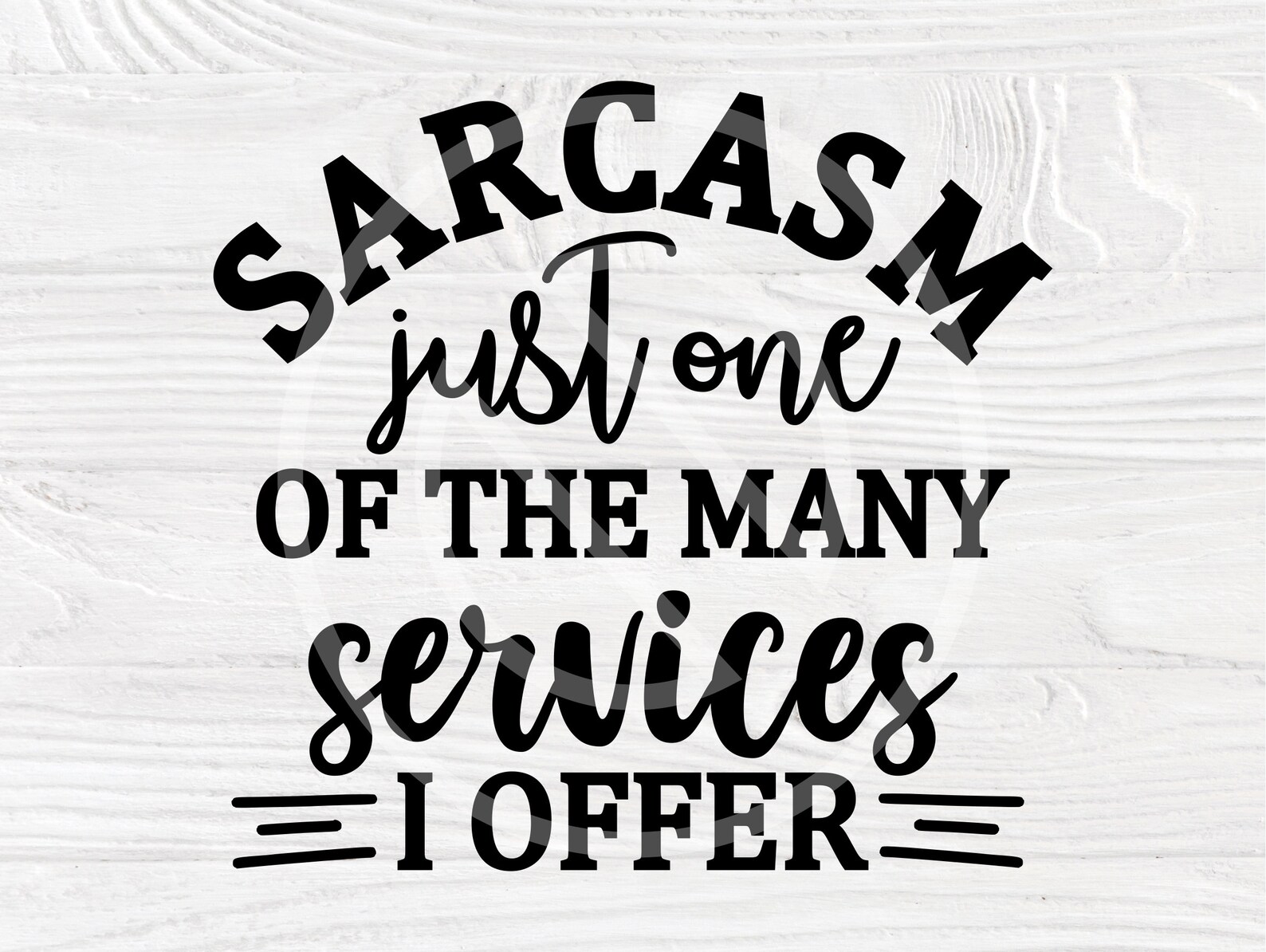 Sarcasm Just One of the Many Services I Offer Svg - Etsy
