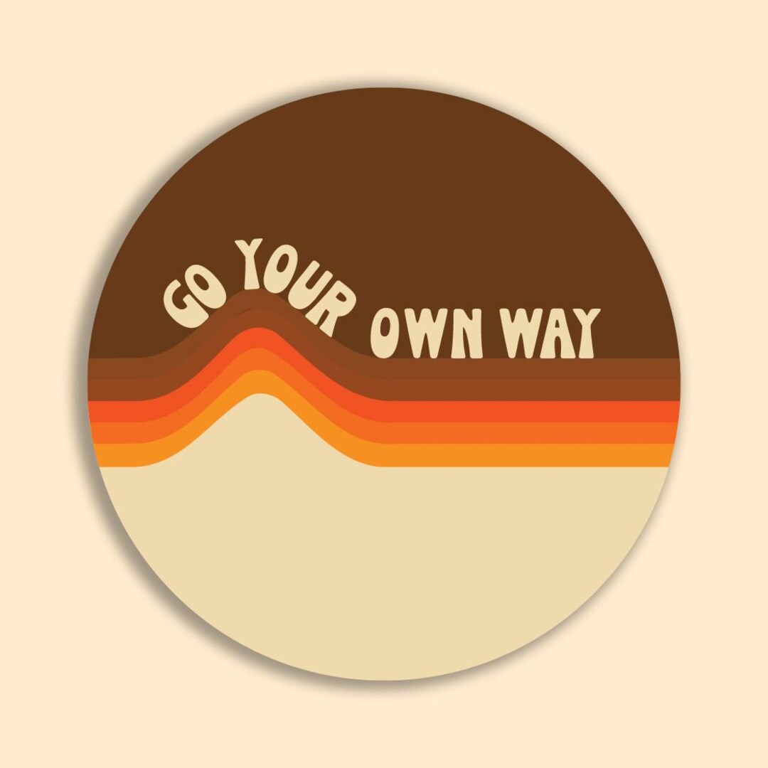 Go Your Own Way Sticker, Bumper Sticker,70's Bumper Sticker, Retro ...
