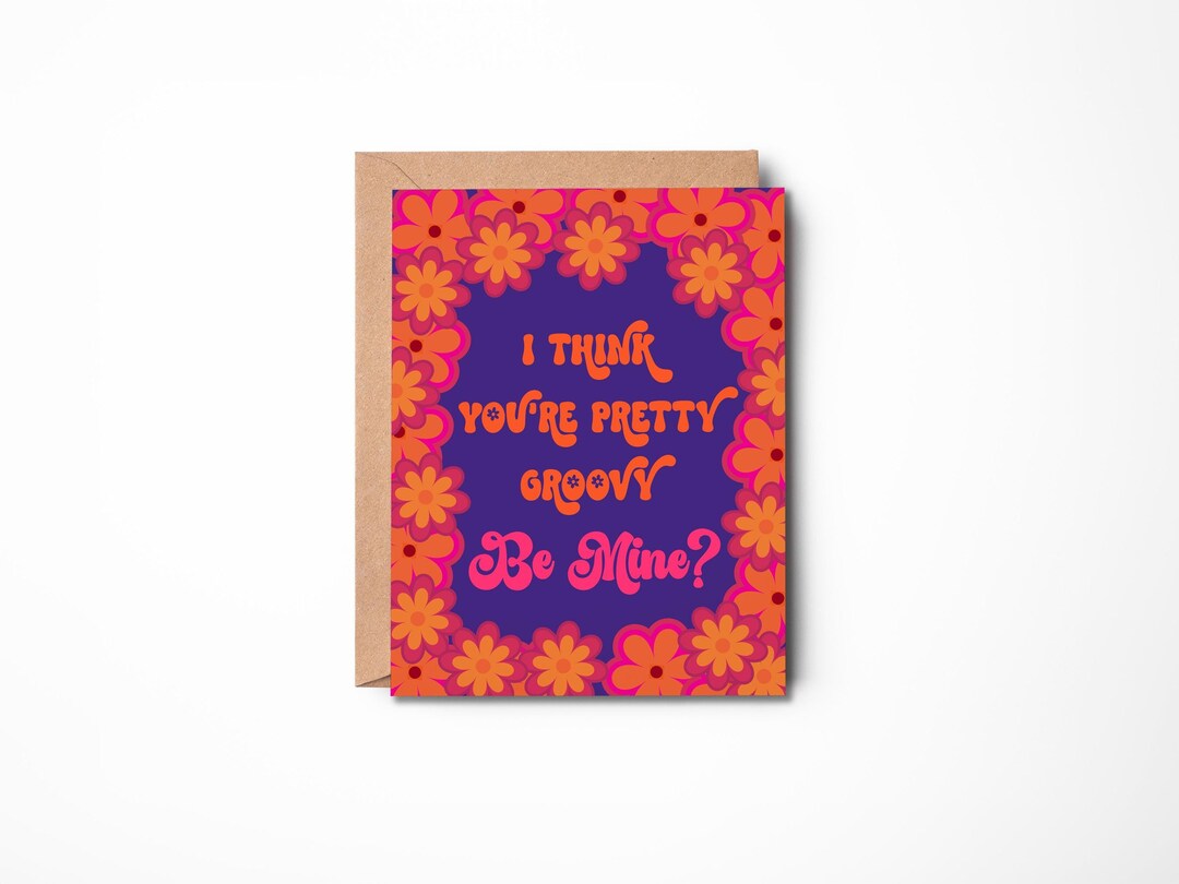 Groovy Valentine's Day - I Think You're Pretty Groovy - Floral Love ...