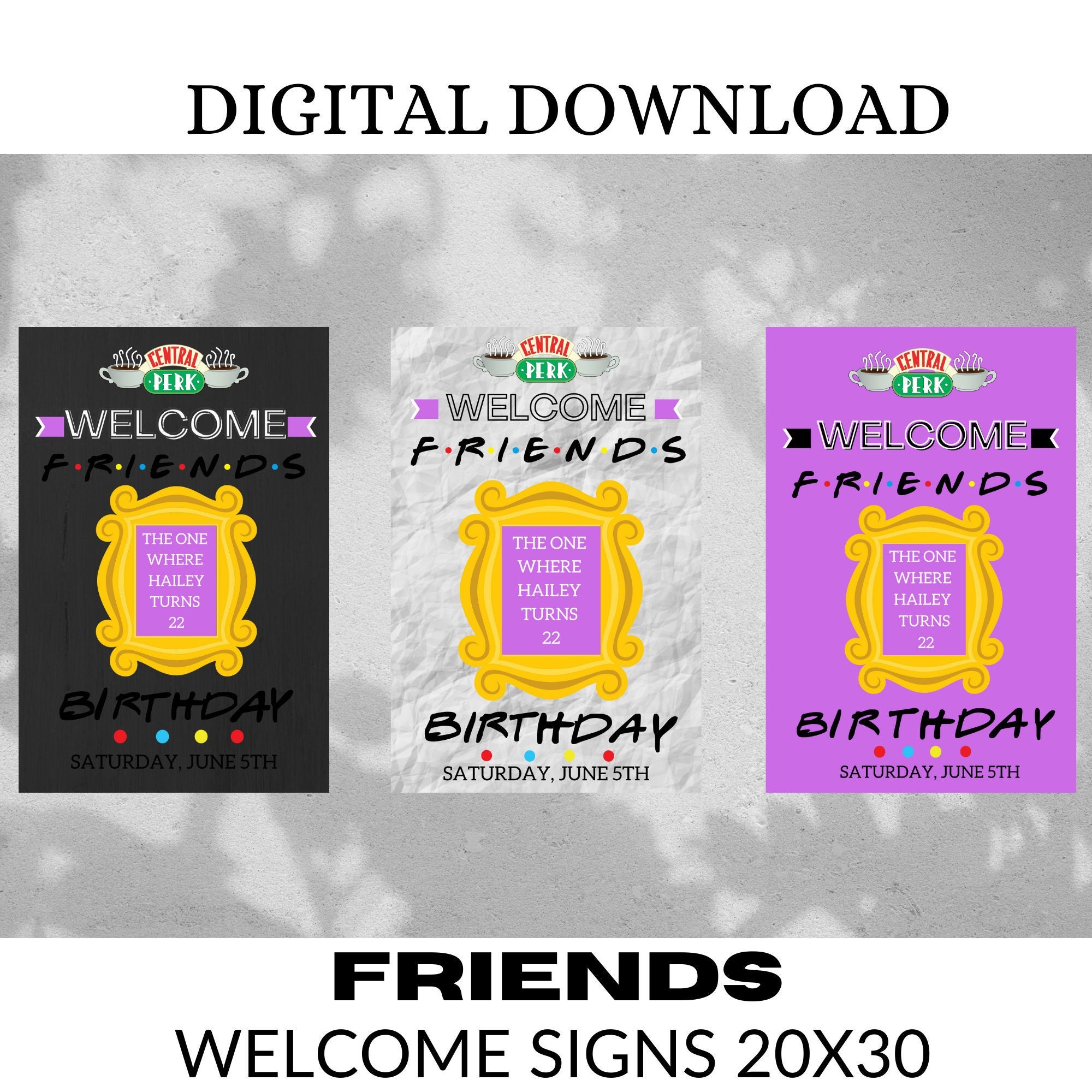 Friends Welcome Signs, Editable Friends Birthday Welcome Signs, Friends ...