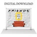 Editable Friends Backdrop, Personalized Friends Theme Party, Instant ...