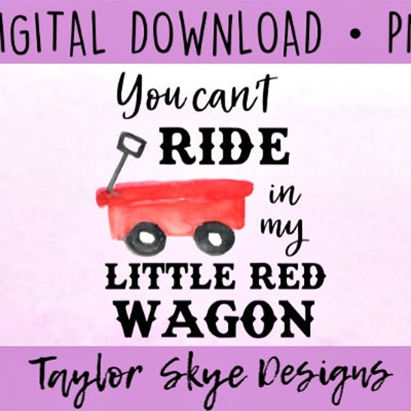 You Cant Ride in My Little Red Wagon Svg - Etsy