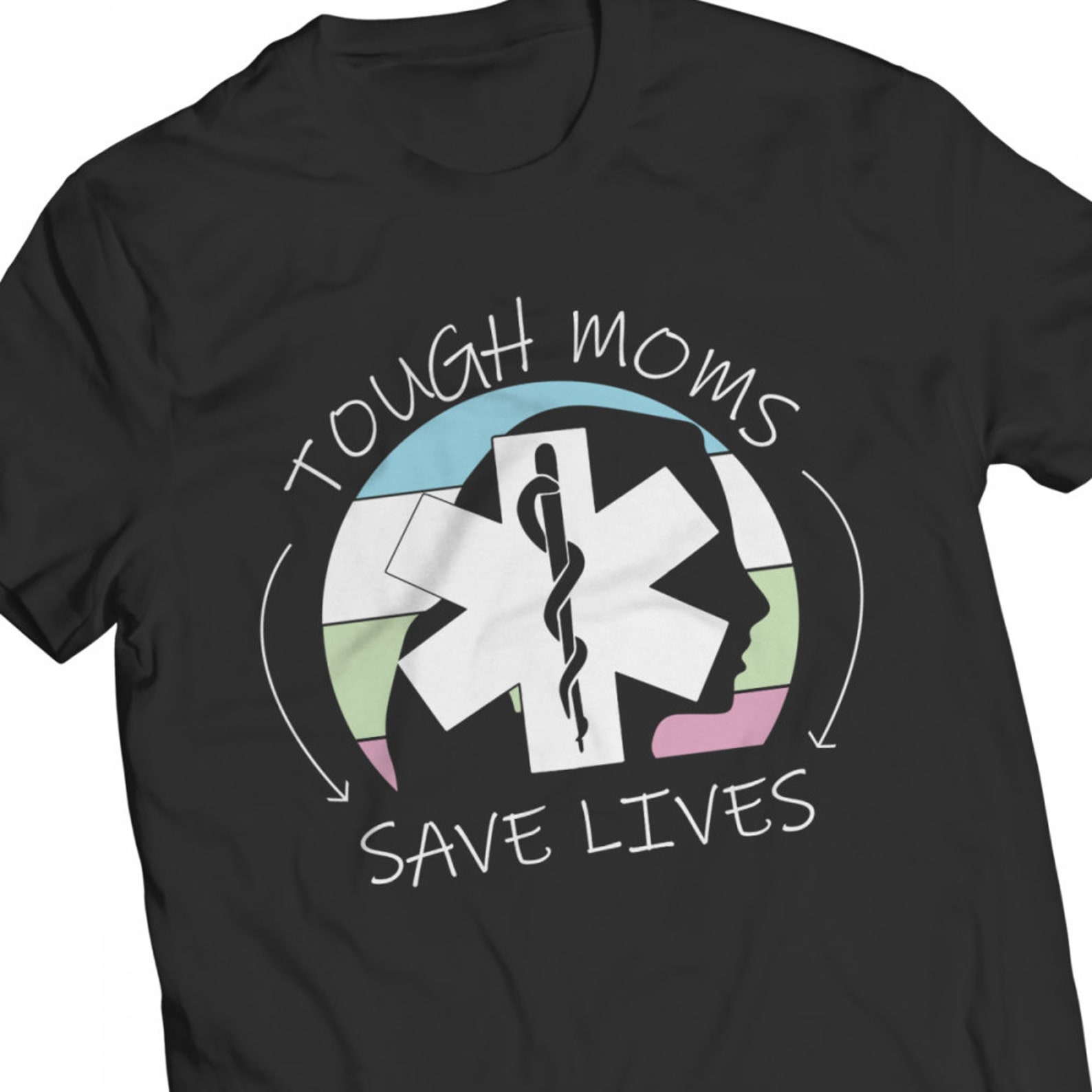 Tough Moms Save Lives, EMT Thank You Gift, EMT Gifts, Paramedic Shirt ...