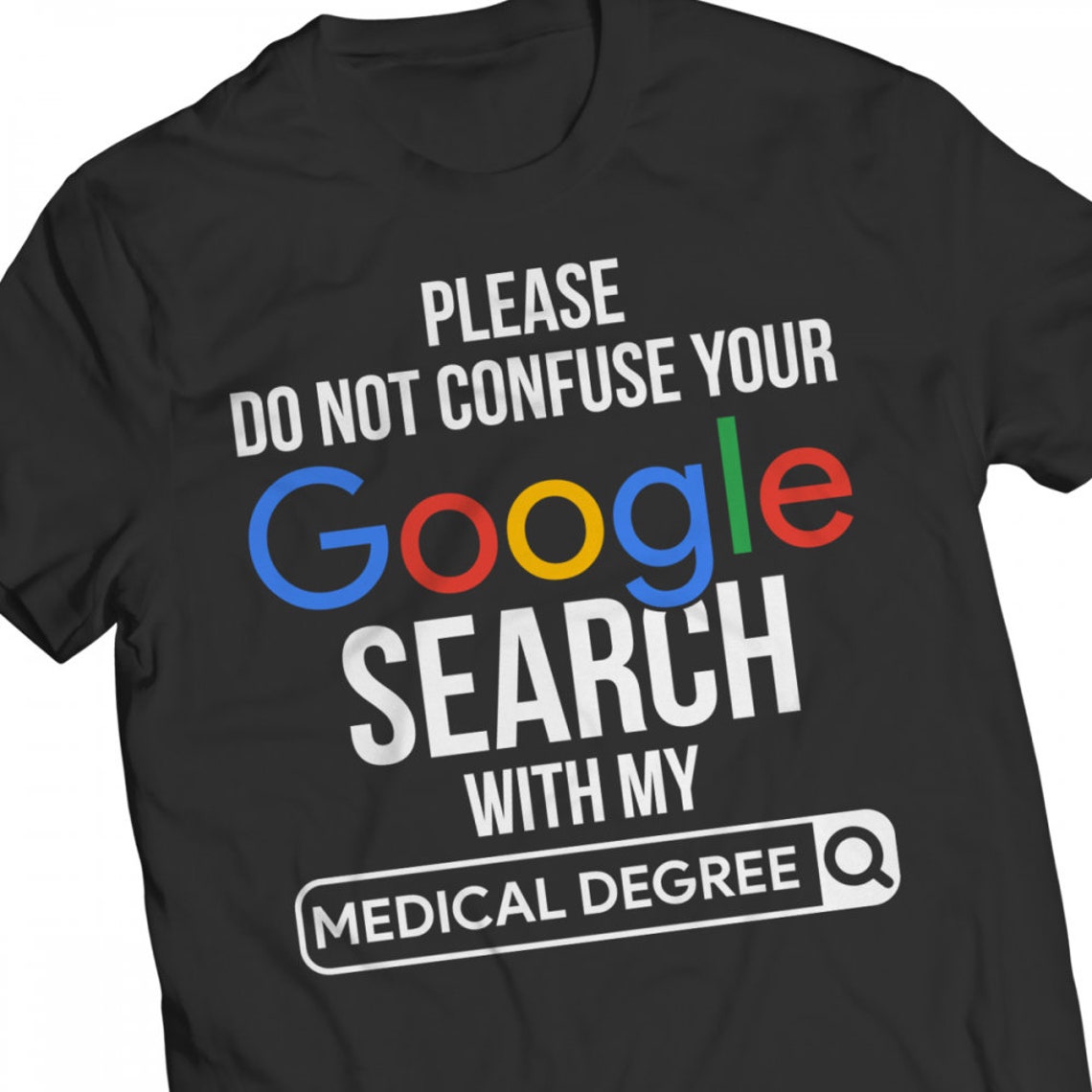 Please Do Not Confuse Your Google Search With My Medical Degree Gift T ...