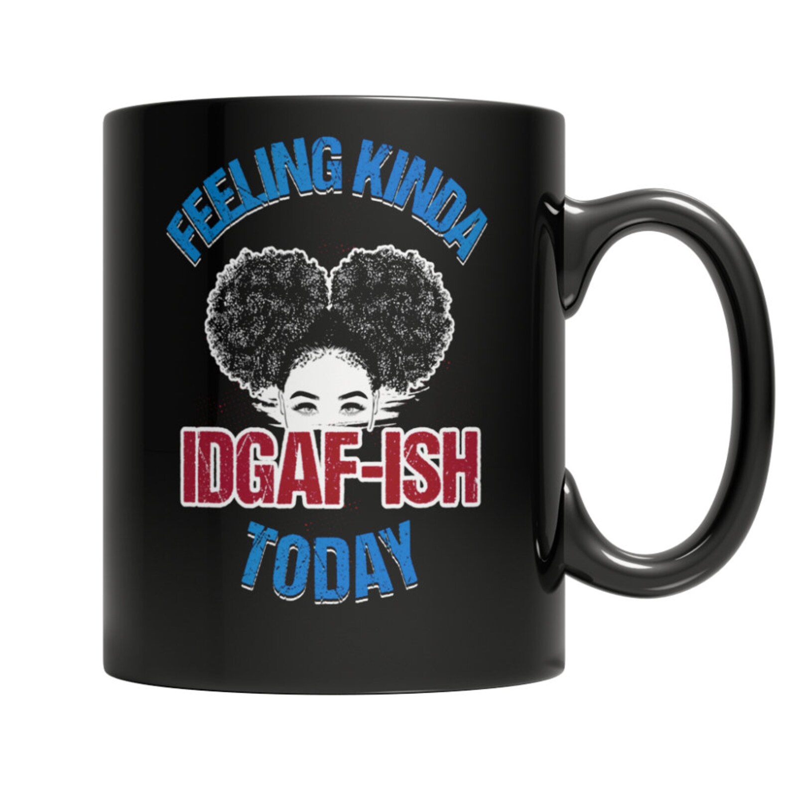 Feeling Kinda Idgaf-ish Today Mug - 11 Oz Coffee Mug - Funny Coffee Tea ...